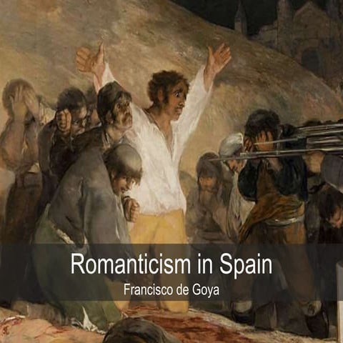 Romanticism in Spain: Francisco de Goya | PPT