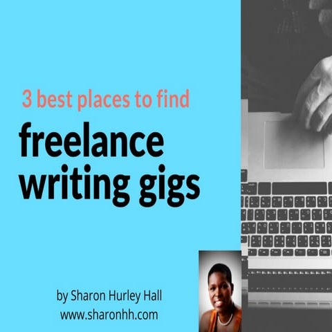 Better Freelancing - Where to Find Writing Gigs | PPT