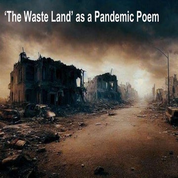 The Waste Land as a Pandemic Poem.. | PPTX