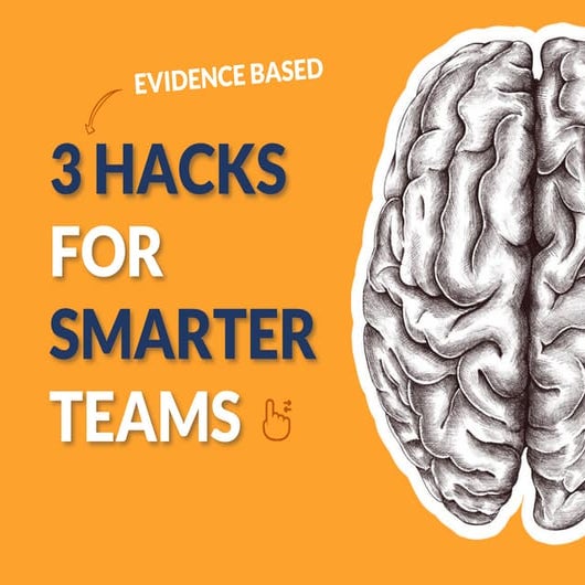 3 evidence based hacks for smarter teams | PPT