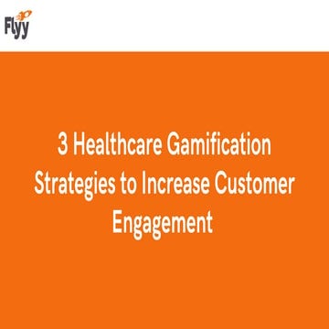 3 Healthcare Gamification Strategies to Increase Customer Engagement | PPT