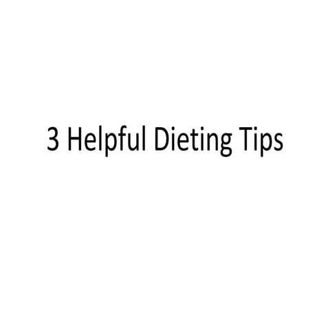 3 helpful dieting tips | PPTX