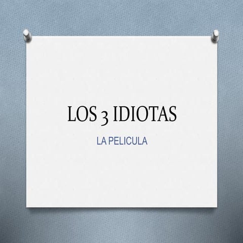 Los 3 idiotas | PPTX
