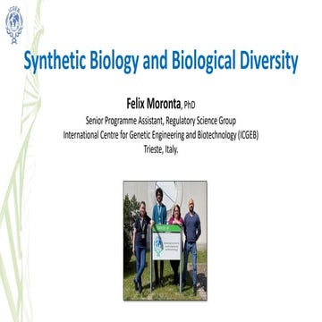 Synthetic Biology and Biological Diversity. Presentation by Felix Moronta, International Centre ...