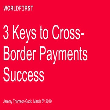 3 Keys to Cross Border Payments Success | PPT