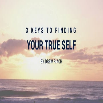 3 Keys To Finding Your True Self | PPT