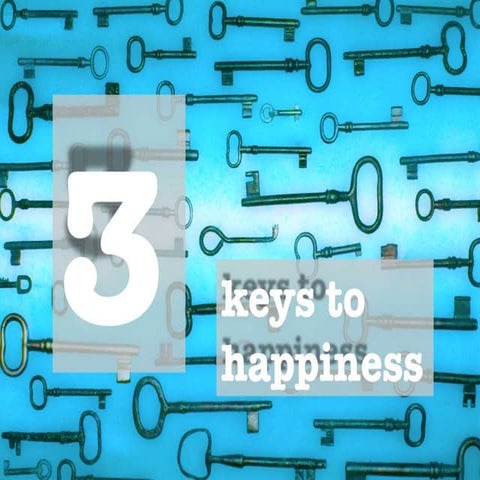 3 Keys to Happiness | PPTX
