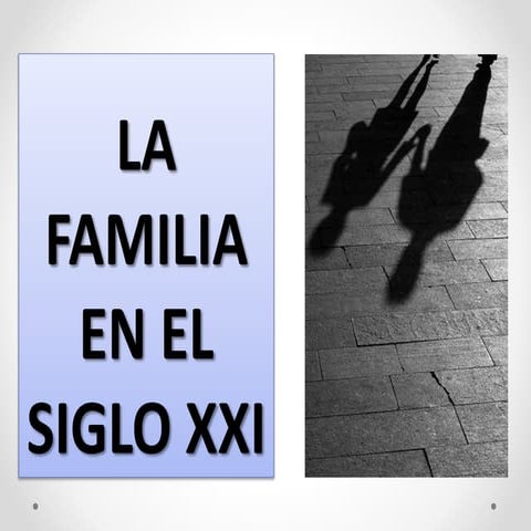 La familia en el siglo xxi | PPTX