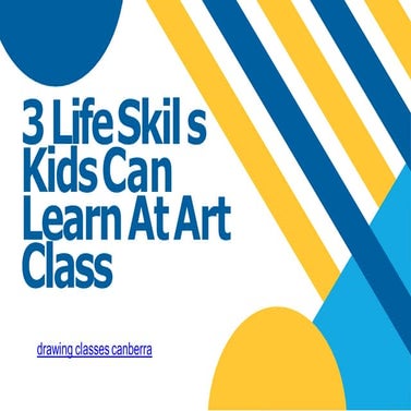 3 life skills kids can learn at art class | PPT