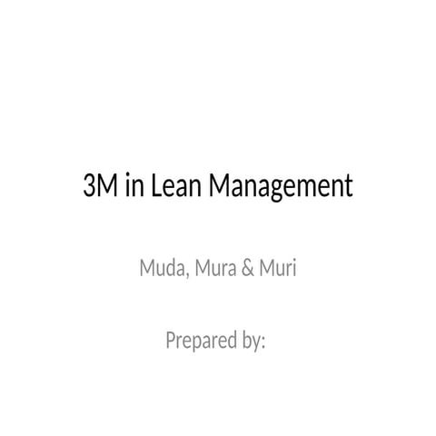 3M in Lean Management Subtitle: Muda, Mura & Muri | PPTX