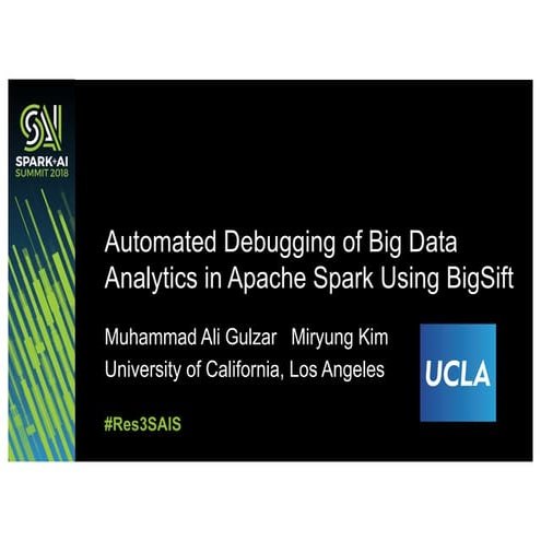 Automated Debugging of Big Data Analytics in Apache Spark Using BigSift with Muhammad Ali Gulzar ...
