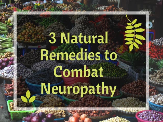 3 Natural Remedies To Combat Neuropathy Ppt