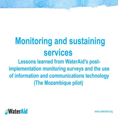 Monitoring and sustaining services: Lessons learned from WaterAid's ...
