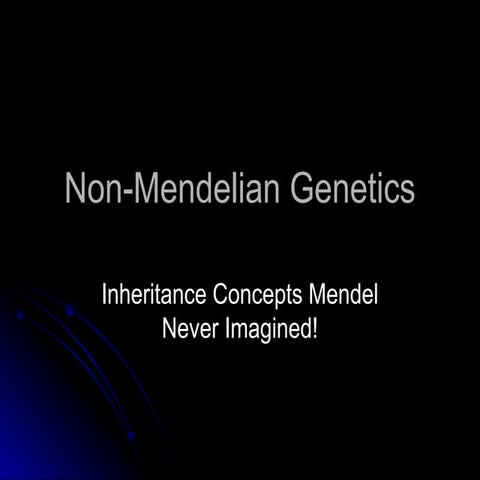Non mendelian genetics.ppt.pptx presentation | PPTX