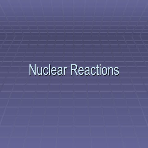 3 nuclear reactions | PPT | Chemistry | Science