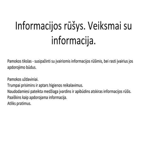 Informacija. Informacijos rūšys ir klasifikacija. Pažintis su ...