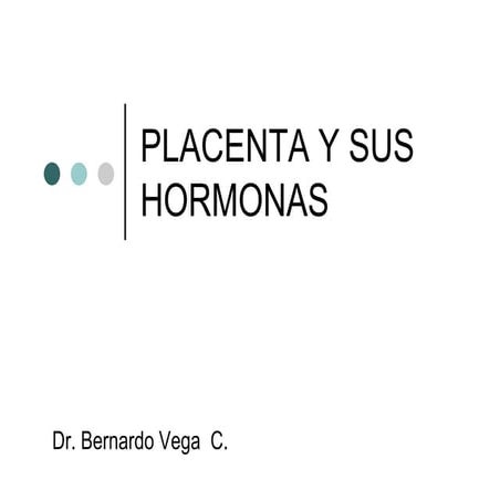 PLACENTA Y SUS HORMONAS. CARACTERISTICAS PRINCIPALES Y SECUNDARIAS | PDF