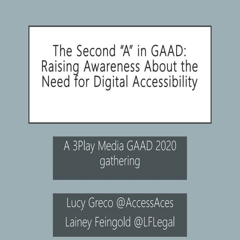 The Second "A" in GAAD: Raising Awareness About the Need for Digital Accessibility (A 3Play ...
