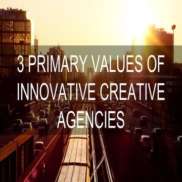 3 primary values of innovative creative agencies | PDF