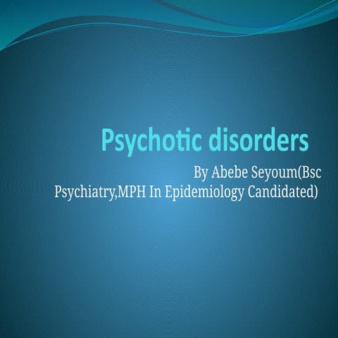 Psychotic disorders to understand mental disorder.pptx