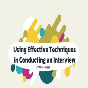 3Q-Week1-USING EFFECTIVE TECHNIQUES IN CONDUCTING AN INTERVIEW-Leap ...