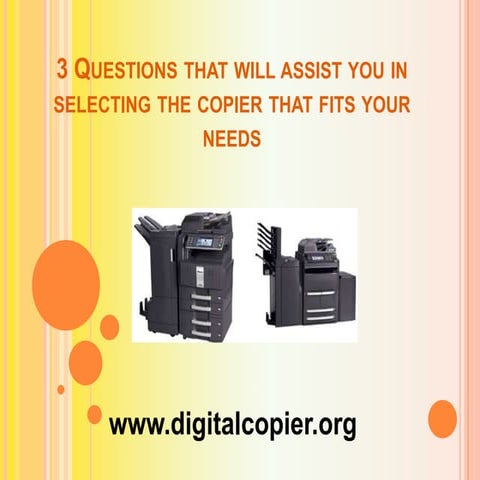 3 questions that will assist you in selecting the copier that fits your ...