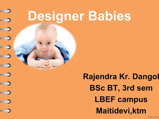 Designer babies | PPTX | Pregnancy | Reproductive Health