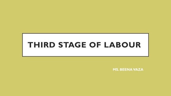 Normal labour, third stage by Dr Yin Moe | PPT | Pregnancy ...