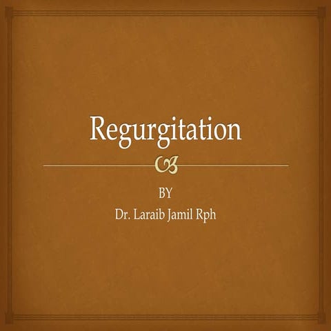 regurgitation | PPTX