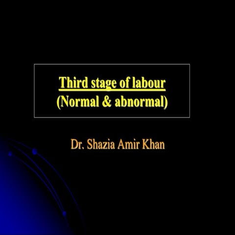 3rd stage of labour by dr shazia a khan 4 mar 19 | PPT