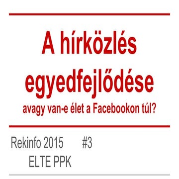 #3 rekinfo 2015 a hírközlés fejlődése - elte ppk | PPTX