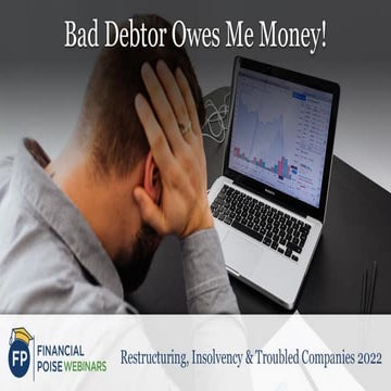 RESTRUCTURING, INSOLVENCY & TROUBLED COMPANIES 2022: Bad Debtor Owes Me ...