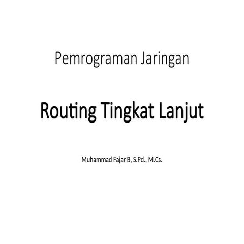 [3] penjelasan Routing Tingkat Lanjut.ppt
