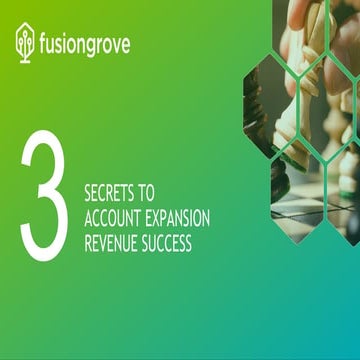 3 Secrets to Account Expansion Success | PPTX