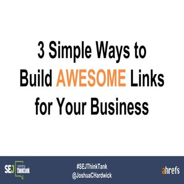 3 Simple Ways To Build Awesome Links For Your Business | PPT