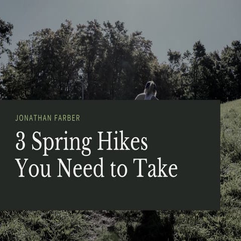 3 Spring Hikes You Need to Take | PDF