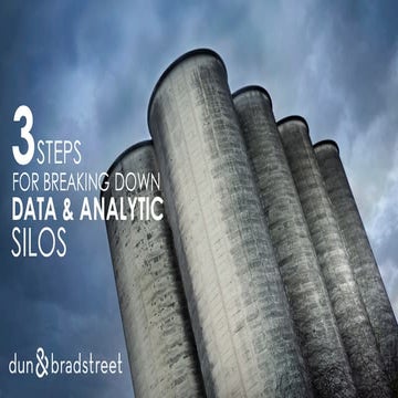 3 Steps for Breaking Down Data & Analytic Silos | PDF