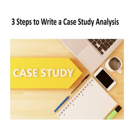 3 Steps To Write A Case Study Analysis | PDF