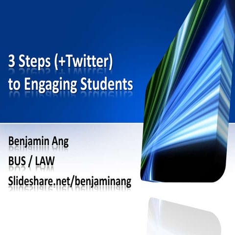 3 steps (+twitter) to student engagement | PPTX