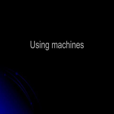 3 using machines | PPT
