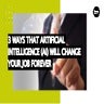 3 Ways That Artificial Intelligence (AI) Will Change Your Job Forever | PPT