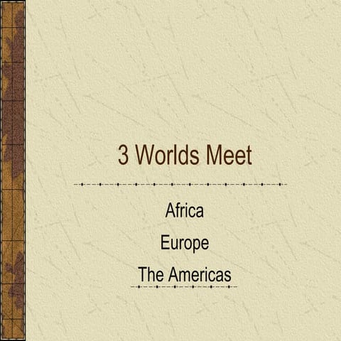 3 Worlds Meet[1] | PPT