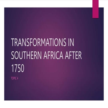 TRANSFORMATIONS_IN_SOUTHERN_AFRICA_AFTER_1750_(1).pptx