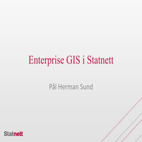 Enterprise GIS i Statnett | PDF