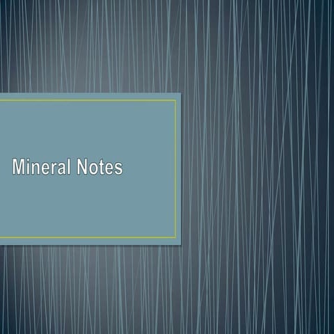 4. mineral notes | PPTX | Chemistry | Science