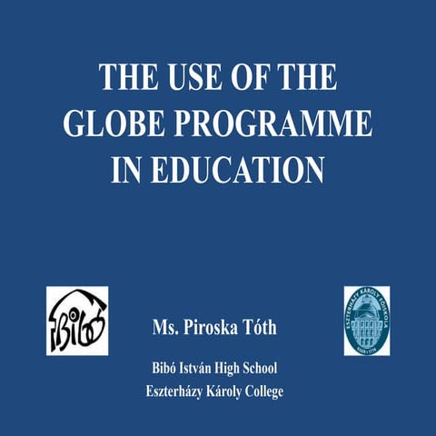 Tóth Piroska: The use of the GLOBE programme in education | PPTX ...