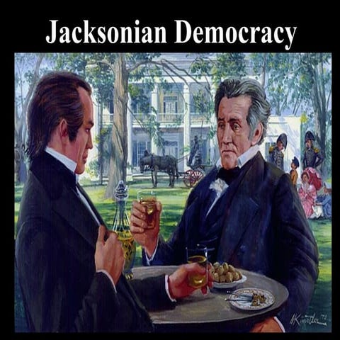 Hogan's History- Jacksonian Democracy | PDF