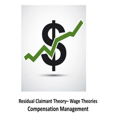 Residual claimant theory– wage theories - compensation management ...