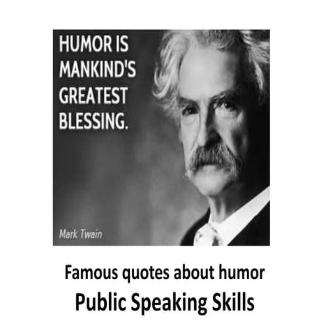 Famous quotes about humor - public speaking skills - Manu Melwin Joy | PPTX