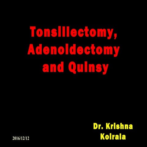 Tonsillectomy, adenoidectomy and quinsy | PPT